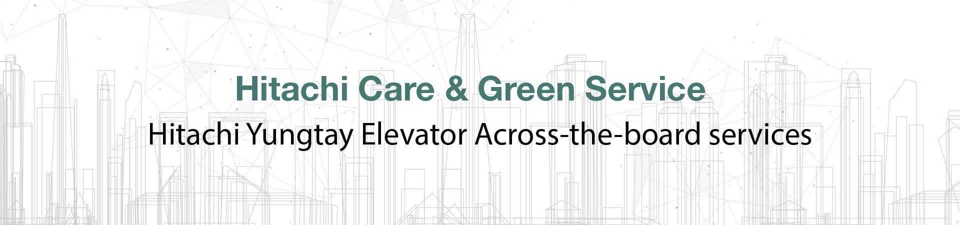 Hitachi Care & Green Service | YUNGTAY: The Top Elevator and Escalator ...